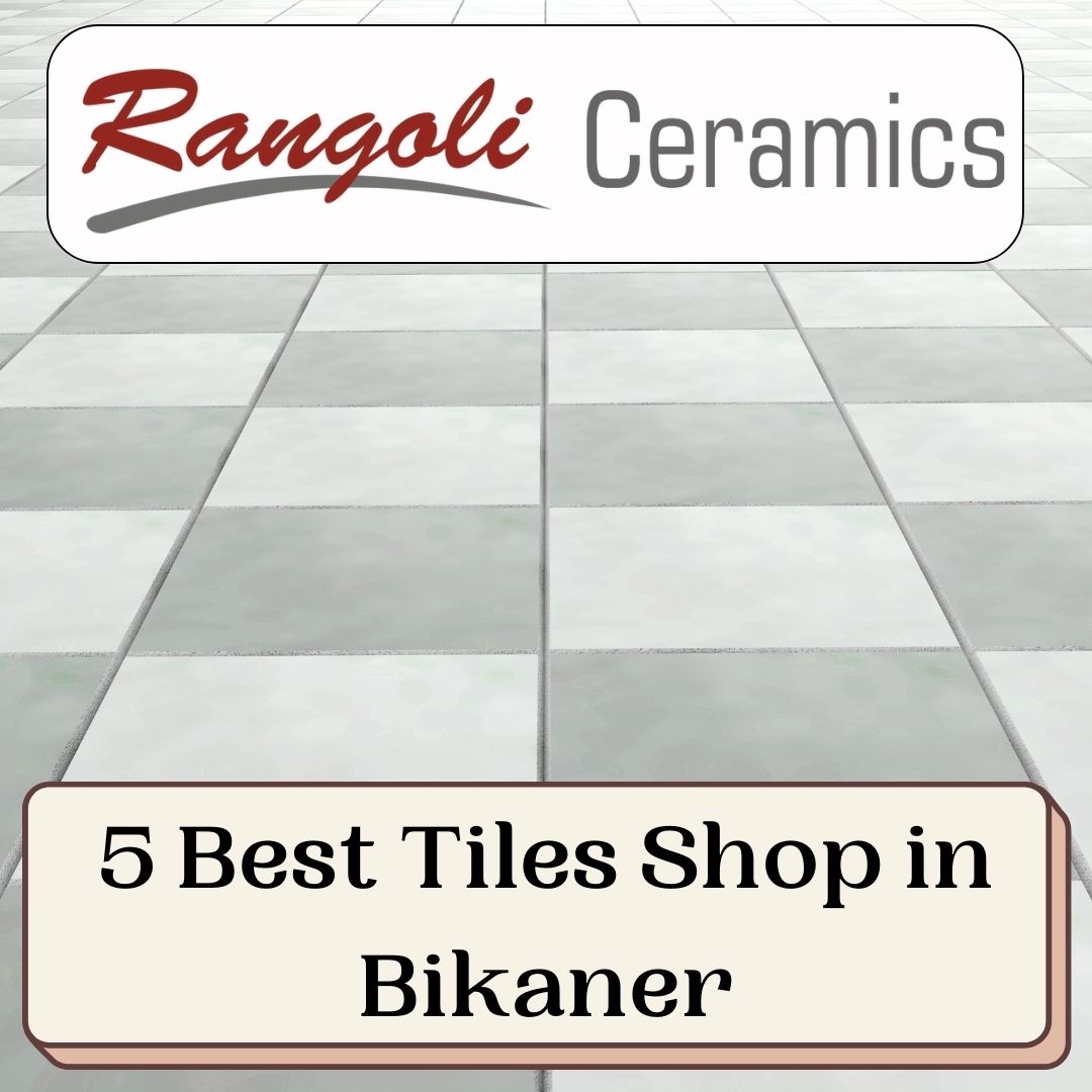 5 Best Tiles Shop in Bikaner 2024